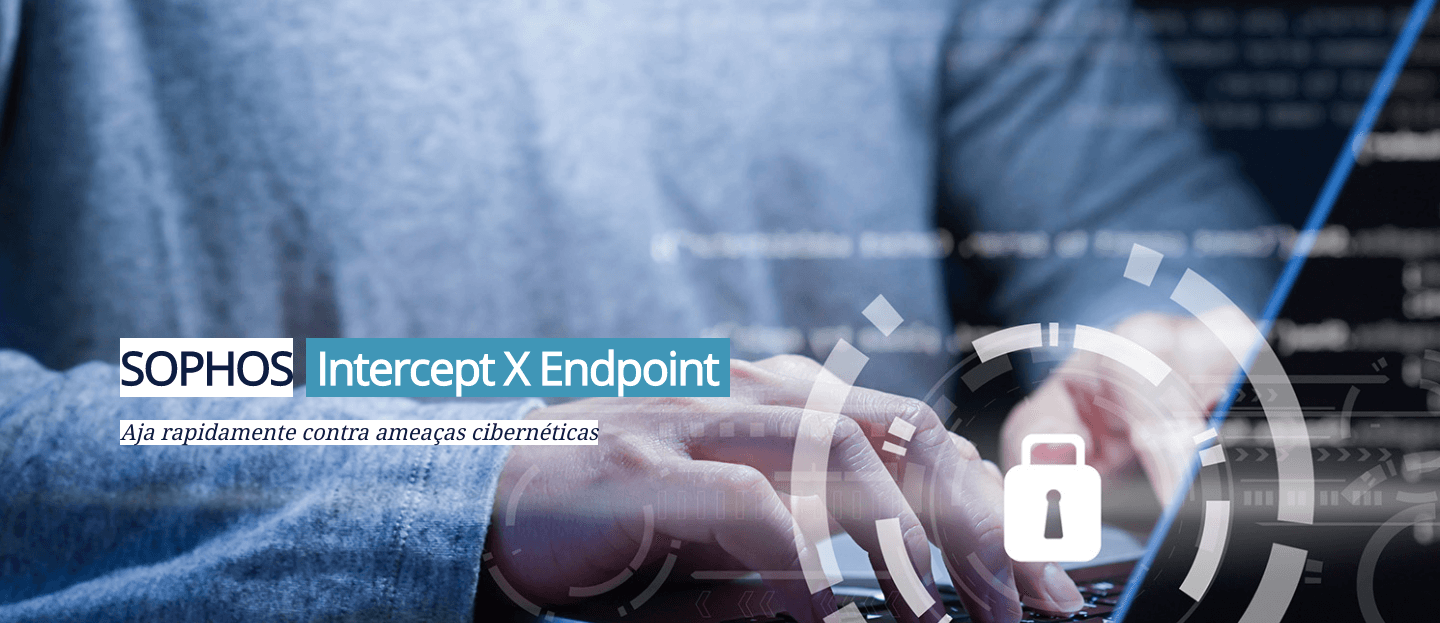 Sophos Intercept X Endpoint | Cibersegurança
